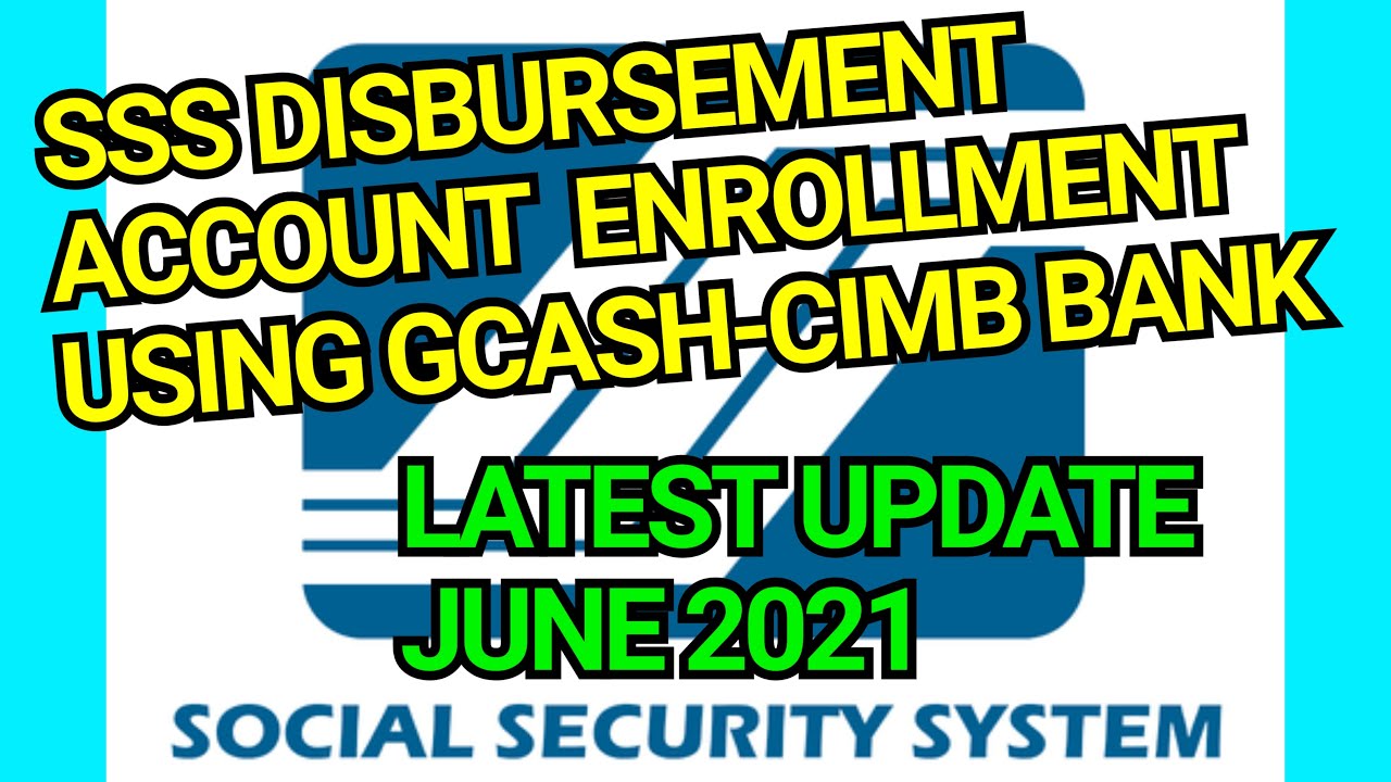 ENROLL GCASH IN DISBURSEMENT ACCOUNT ENROLLMENT NG SSS JUNE 2021 - YouTube