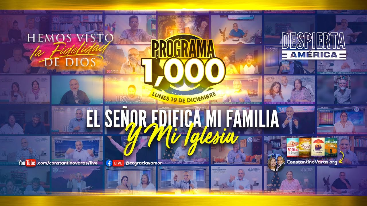 PROGRAMA 1,000 / 19 de Diciembre de 2022: EL SEÑOR EDIFICA MI FAMILIA Y MI IGLESIA - YouTube