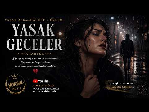 Yasak Geceler 💔 | En Derin Arabesk Aşk Şarkısı (Kadın Sesi)