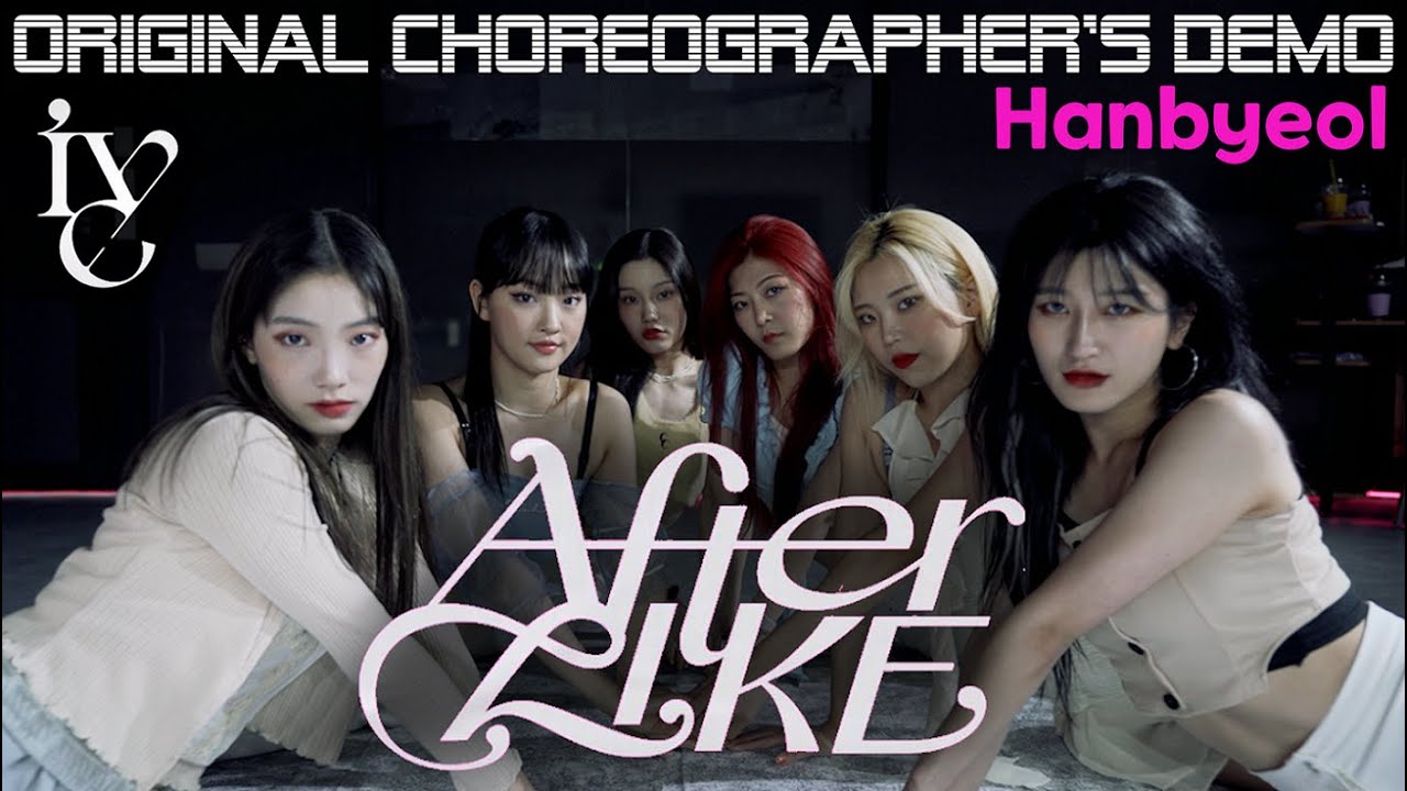 [FreeMind] IVE (아이브) - After Like (Original Choreographer's Demo) - YouTube