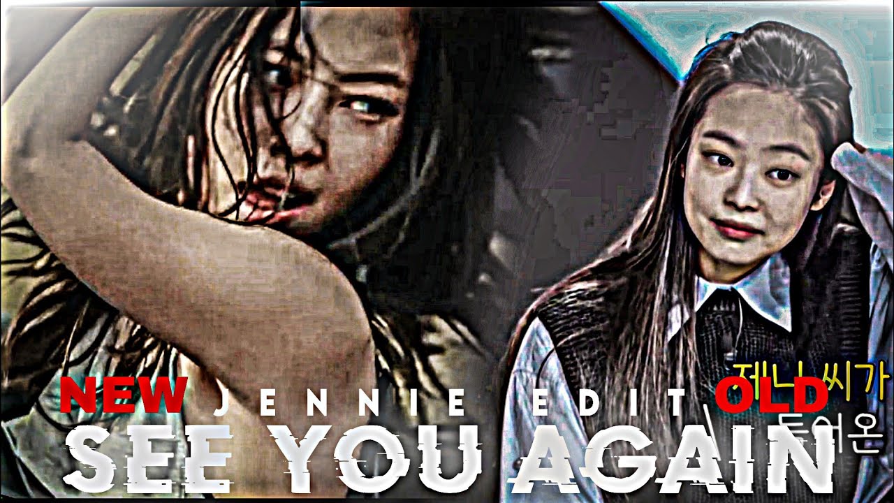 JENNIE SEE YOU AGAIN EDIT ️#blackpink #jennie #jennieedit #lisa #jisoo ...