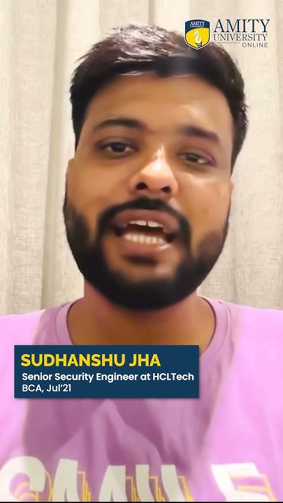Amity Online BCA Review | Sudhanshu Jha | Security Engineer at HCLTech - YouTube