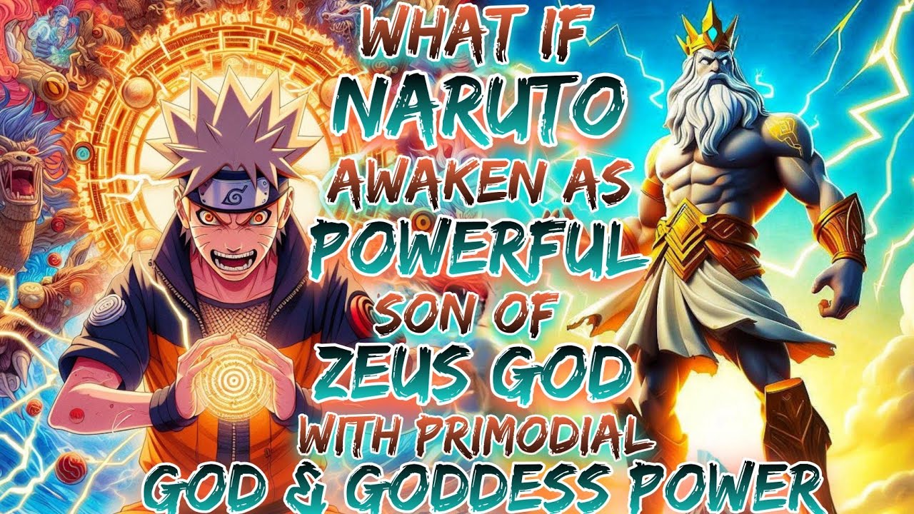 What if Naruto Awaken As Powerfull Son Of Zeus God With Primodial God ...