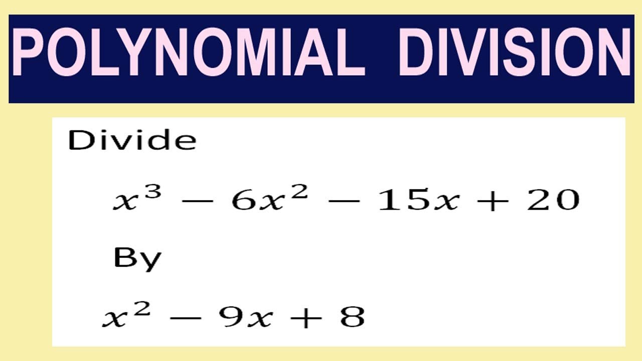 Polynomial Division Divide X 3 6x 2 15x 20 By X 2 9x 8 YouTube polynomial-division-divide-x-3-6x-2-15x-20-by-x-2-9x-8-youtube