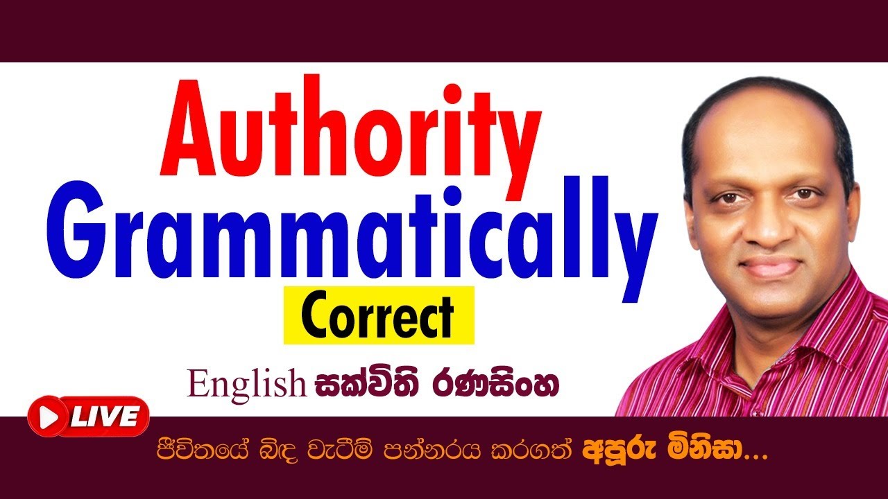 Sakvithi Ranasinghe#How to use authority and grammatically correct ...