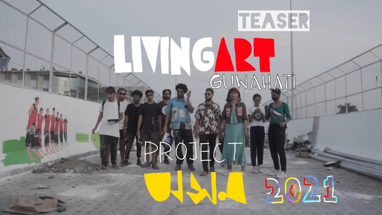 Livingart Guwahati/ teaser /Project AXOM.at New Dispur Flyover /by Team ...