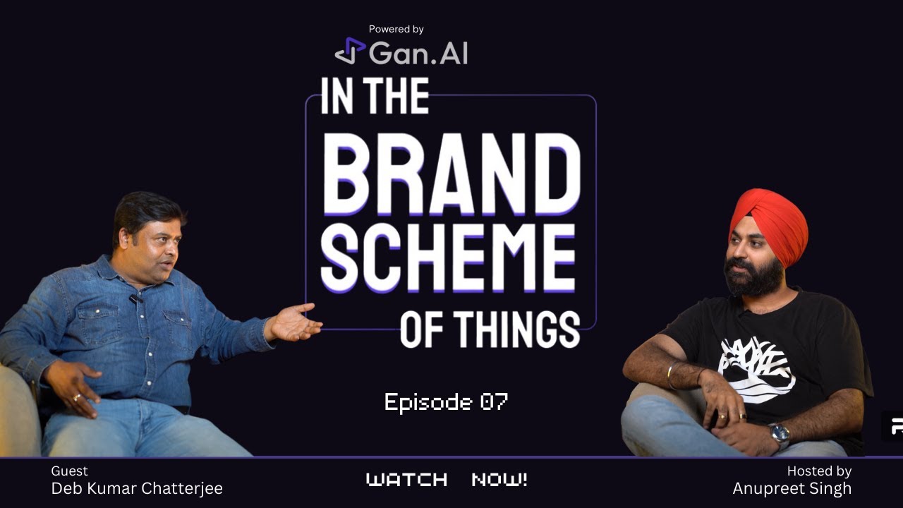 In the Brand Scheme of Things | Deb Kumar Chatterjee | Episode - 7 ...
