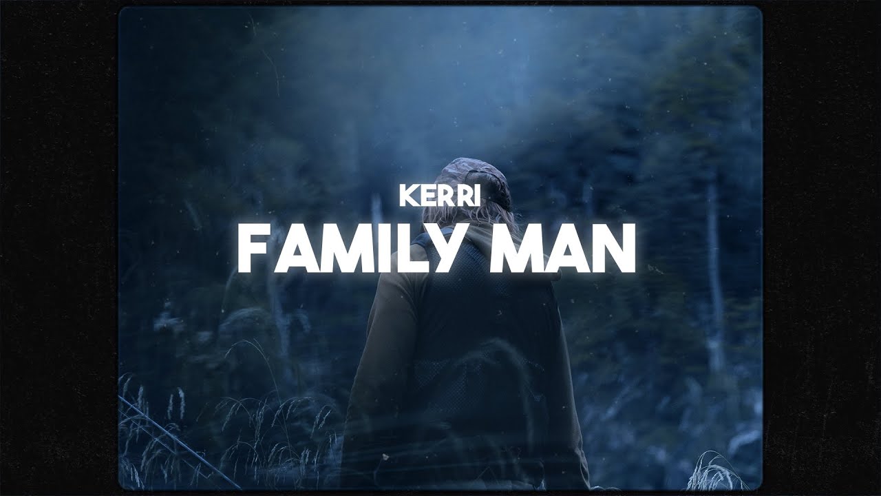 Kerri - Family man (Lyrics) - YouTube