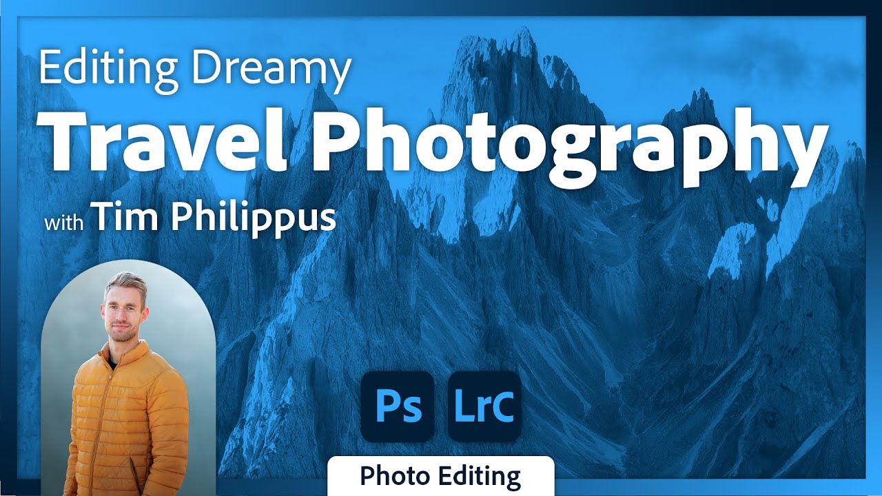 Editing Dreamy Travel Photography in Photoshop and Lightroom Classic ...