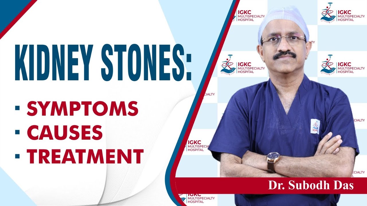 🔴 Causes, Symptoms & Treatment for Urinary Stones | Dr. Subodh Das | IGKC Multispecialty ...