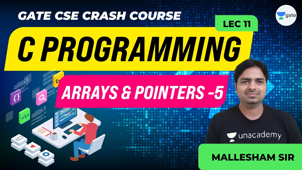 C Programming Arrays And Pointers 5 Lec 11 Gate Cseit 2021 Exam Youtube