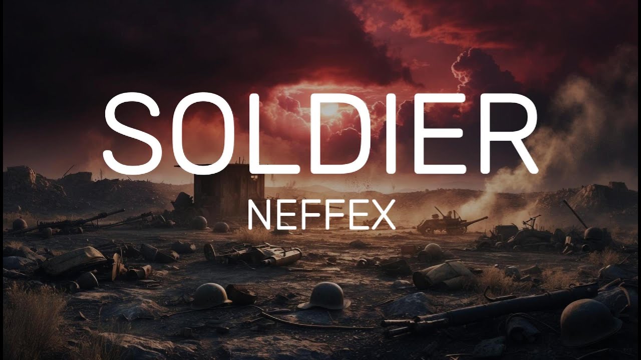NEFFEX - Soldier 🔥(Lyrics) - YouTube