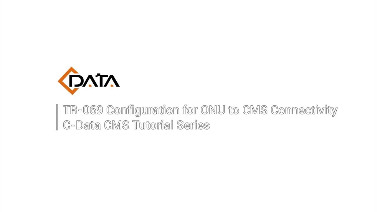 How TO Configure TR 069 On CDATA ONU to CMS Connectivity - YouTube