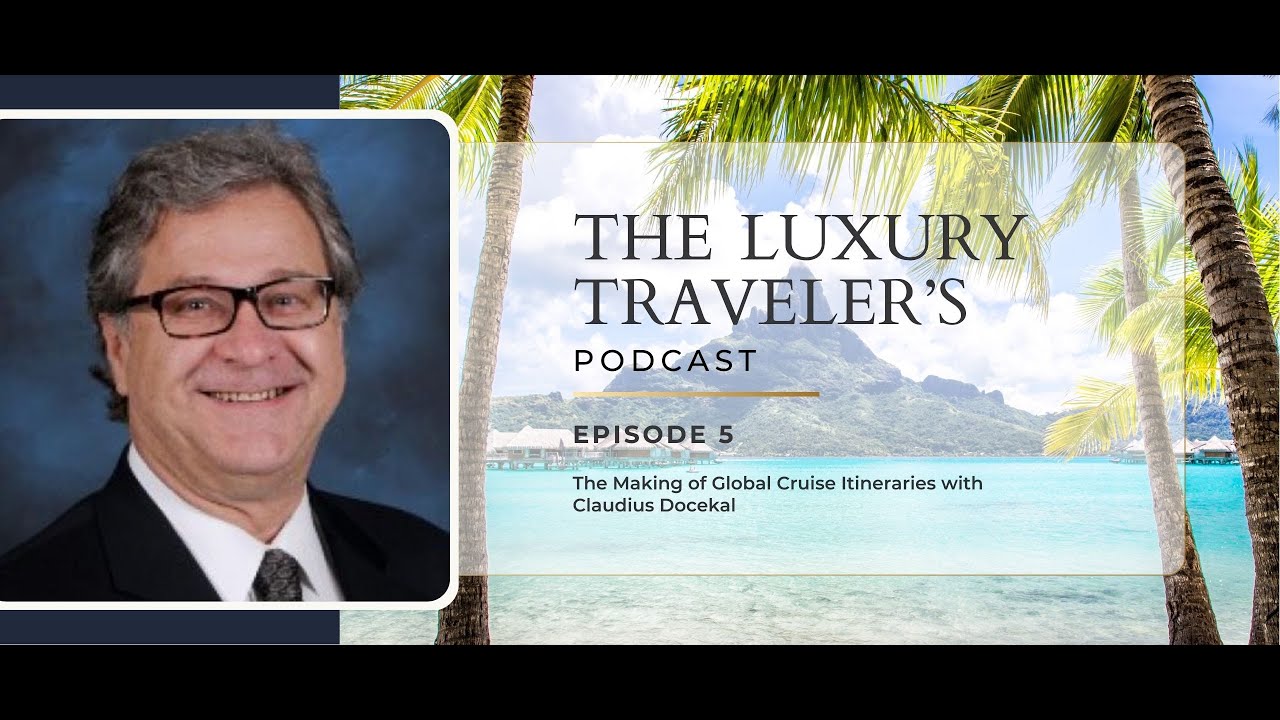 The Making of Global Cruise Itineraries with Claudius Docekal | Ep 5 ...