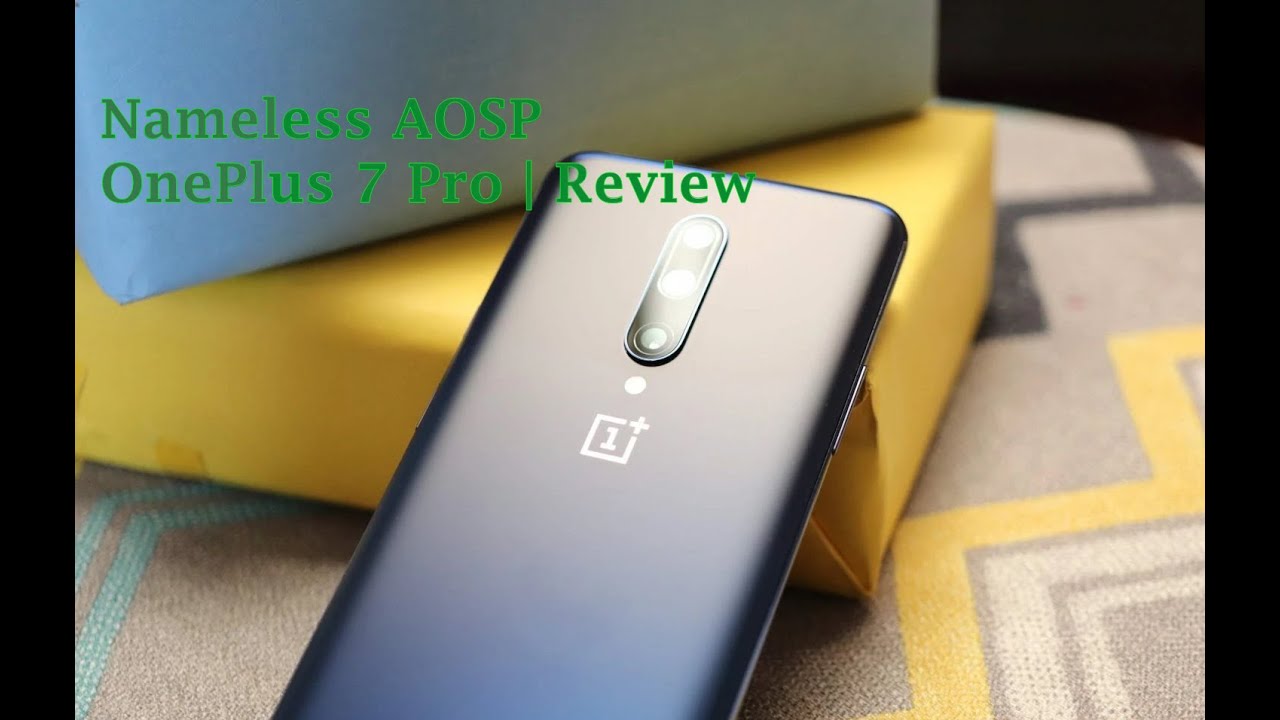 Nameless AOSP for OnePlus 7 Pro | OOS Cam | Review - YouTube