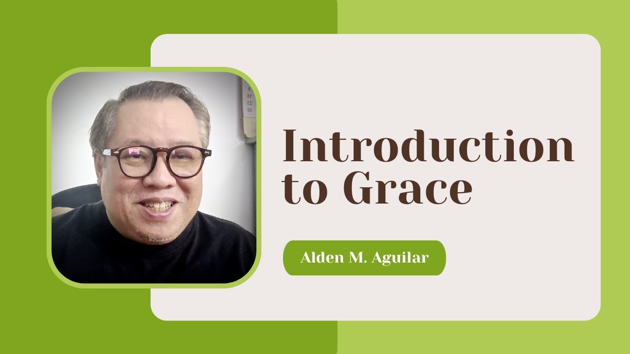 INTRODUCTION TO GRACE | Grace@Work | Alden M. Aguilar - YouTube