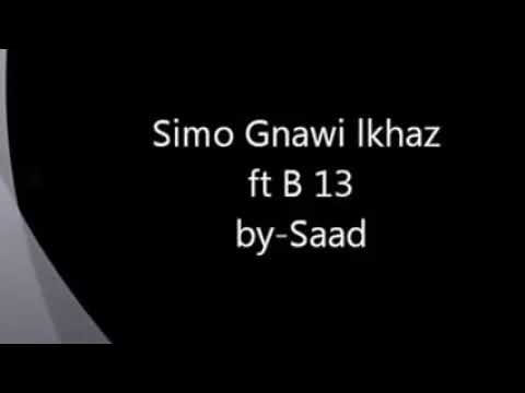 simo gnawi remix ft B13 - YouTube