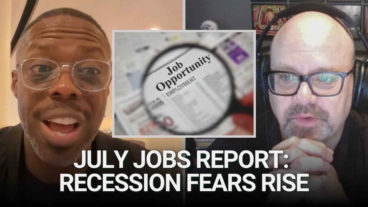 July Jobs Report: Recession Fears Rise - YouTube