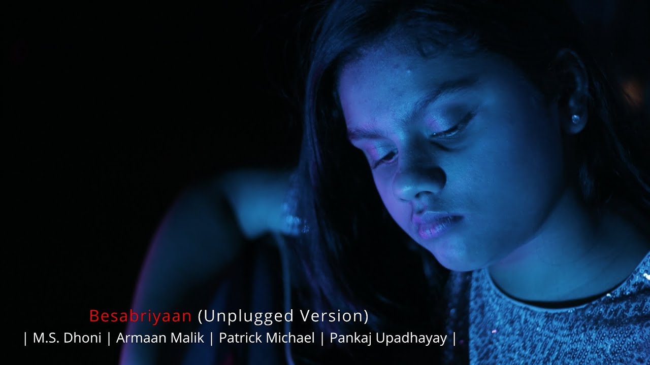 Besabriyaan (Unplugged) | M.S. Dhoni | Armaan Malik | Patrick Michael ...