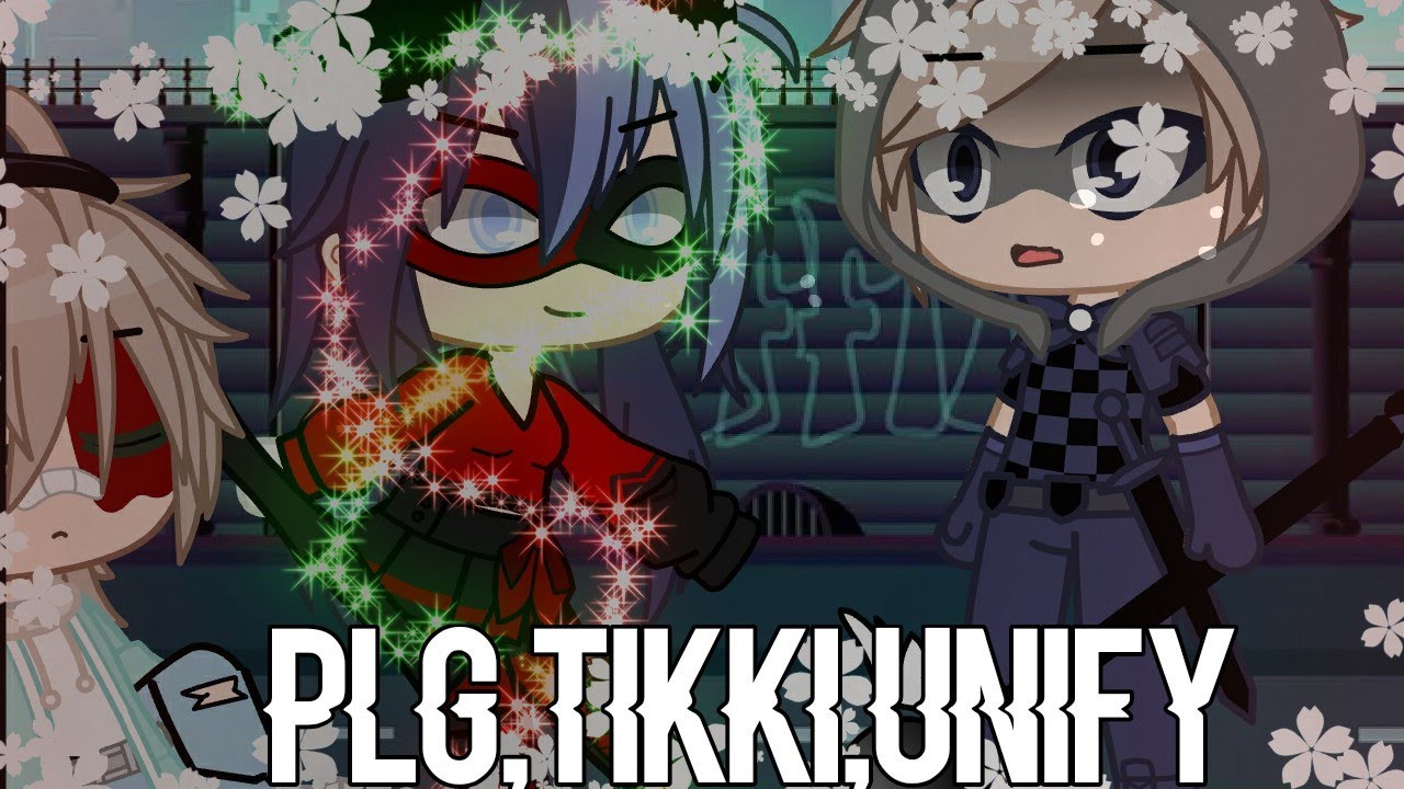 Plag,Tikki,UNIFY ||meme||Gacha club||MLB || AU||Original by @Miracle ...