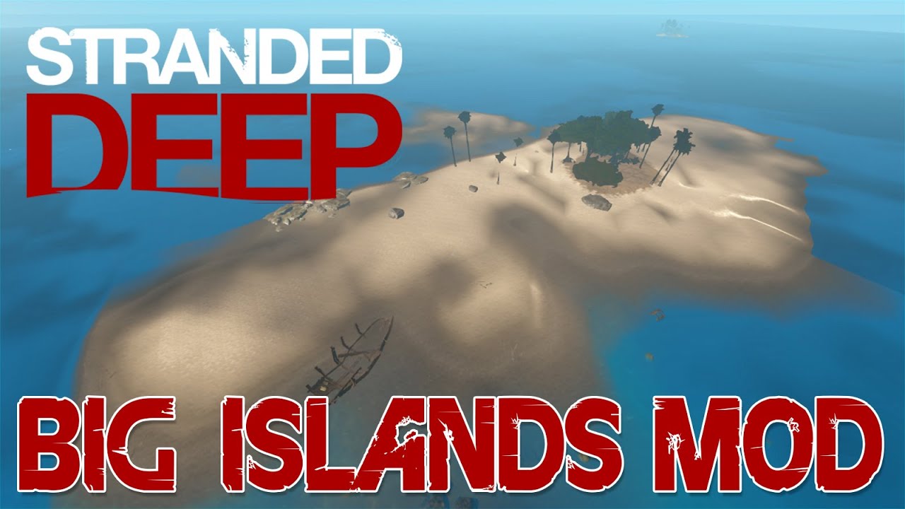 Stranded Deep - BIG ISLANDS MOD: ¡Islas Super-Grandes! - YouTube