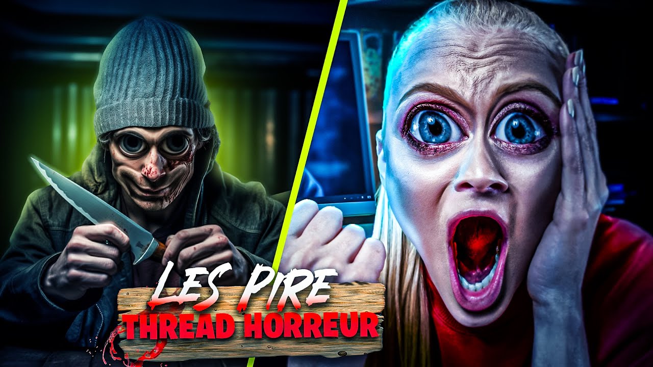 6 THREAD HORREUR TERRIFIANT... (Compilation Effrayante) - YouTube