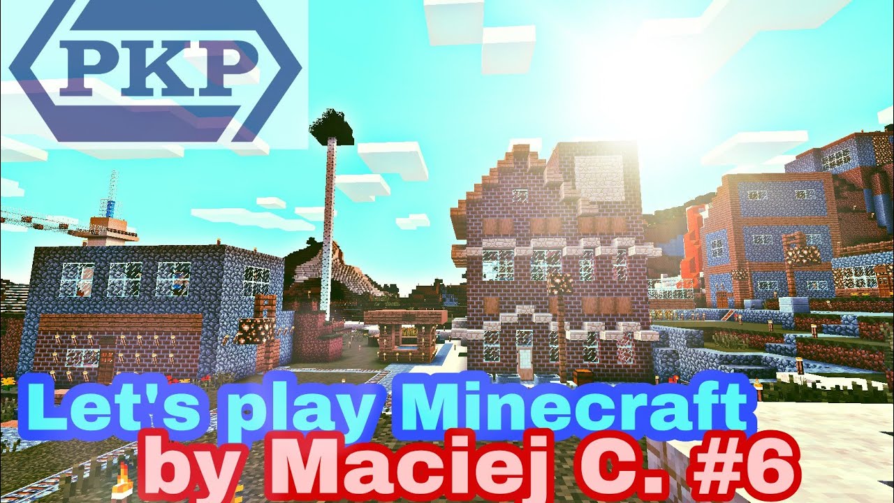 Let's play Minecraft by Maciej C. #6 - PKP - YouTube