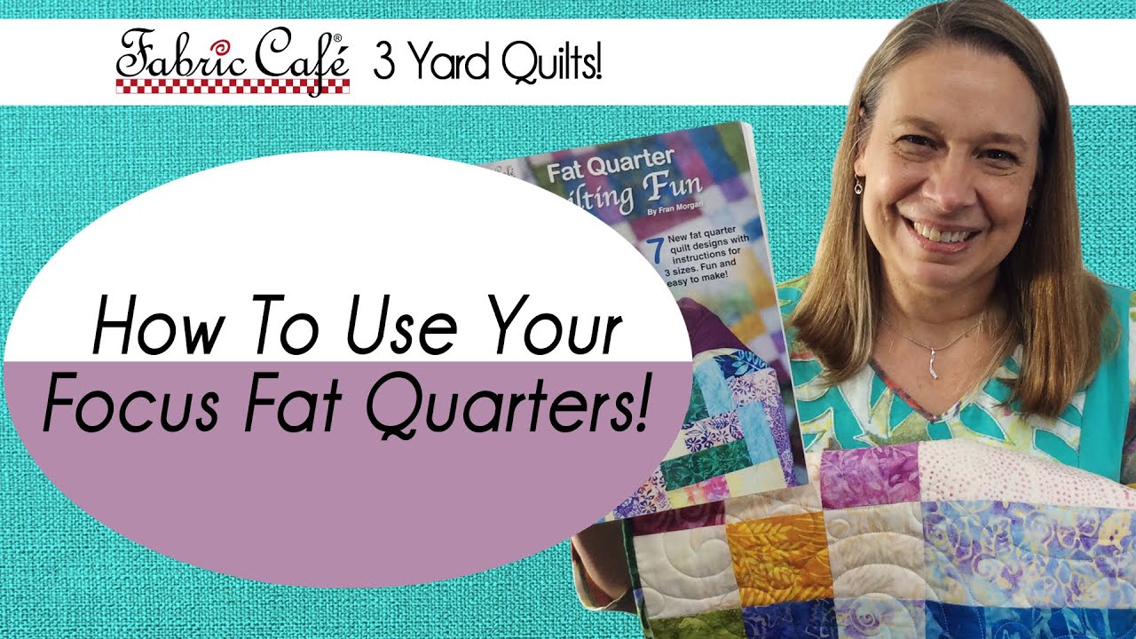 How To Use Focus Fat Quarters! - Fat Quarter Quilting Fun - YouTube