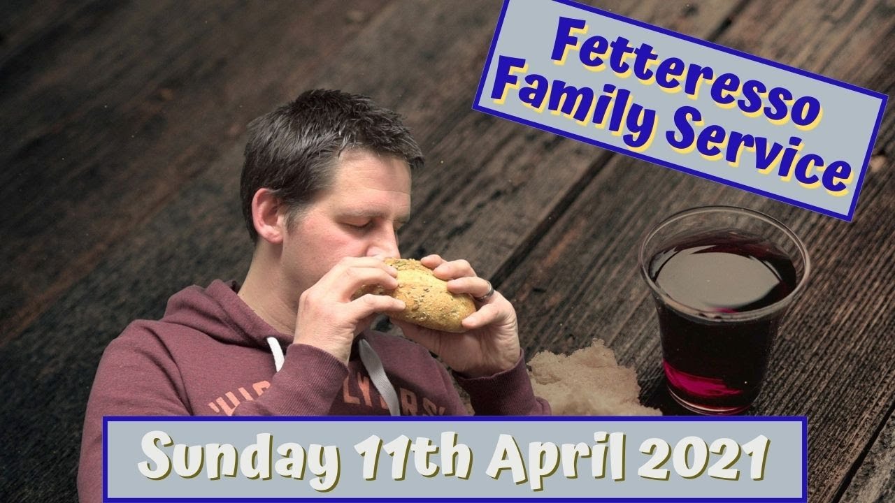 Fetteresso Church Online Family Service - Sunday 11th April 2021 - YouTube