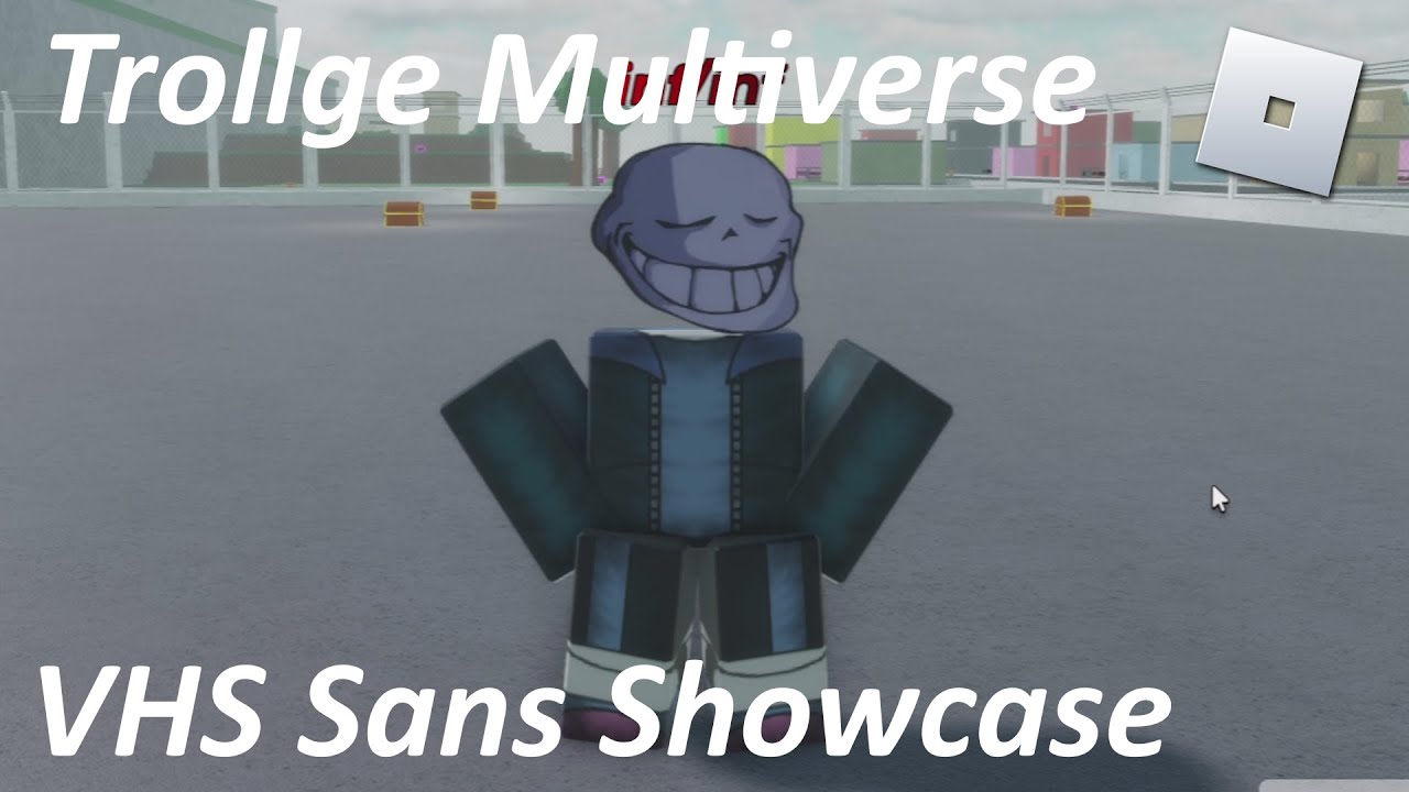 Trollge Multiverse - VHS Sans Showcase - YouTube