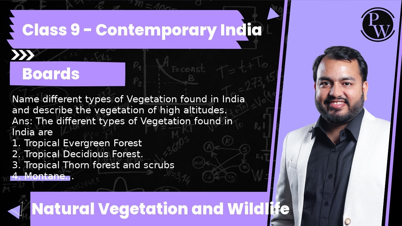 Name Different Types Of Vegetation Found In India And Describe The name-different-types-of-vegetation-found-in-india-and-describe-the