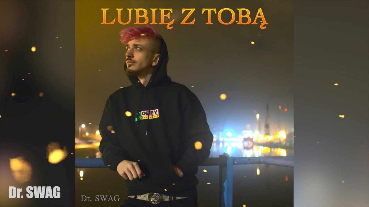 Dr. SWAG - LUBIĘ Z TOBĄ - YouTube