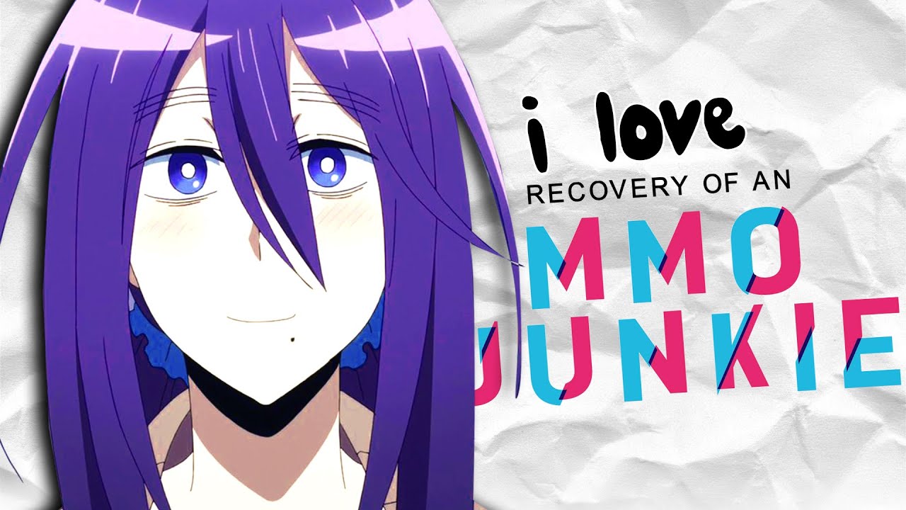 Why I Love Recovery of an MMO Junkie (Net-juu no Susume) - YouTube