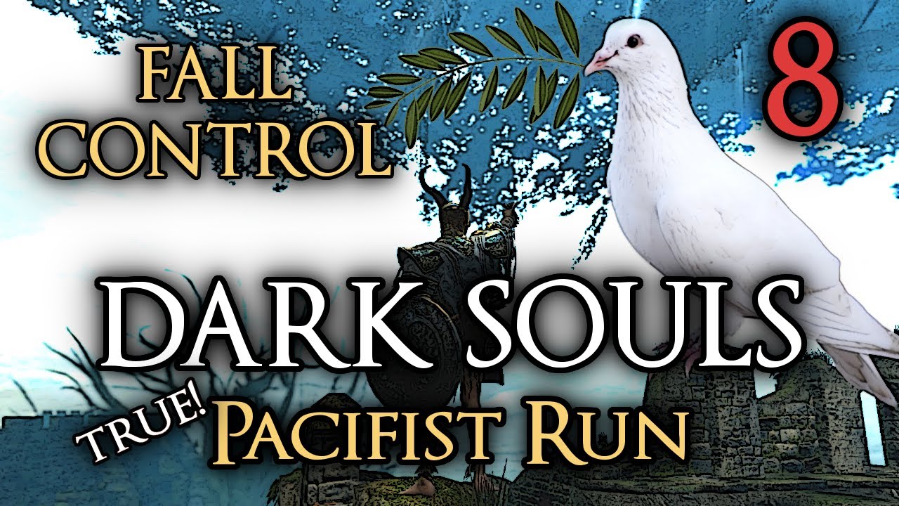 Dark Souls True Pacifist Run [8] - Fall Control - YouTube