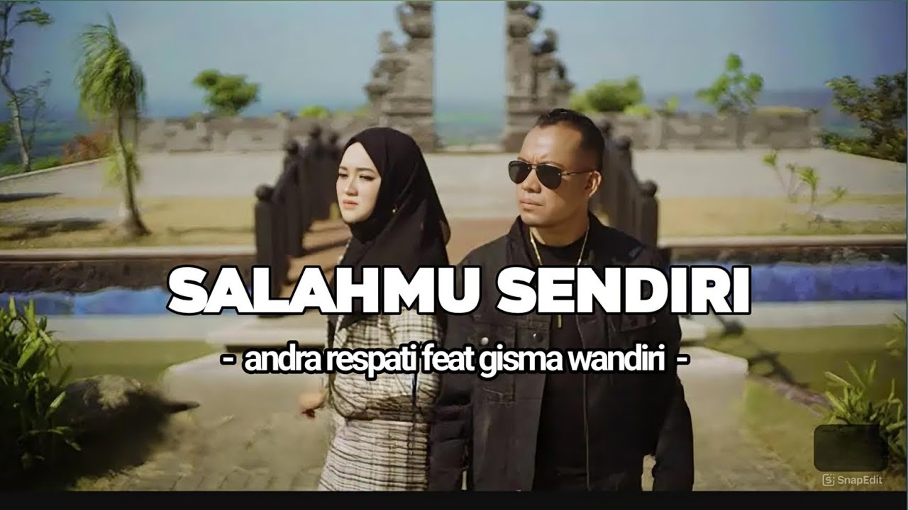 SALAHMU SENDIRI - Kini Setelah Kutemukan Dia - Andra Respati ft. Gisma ...