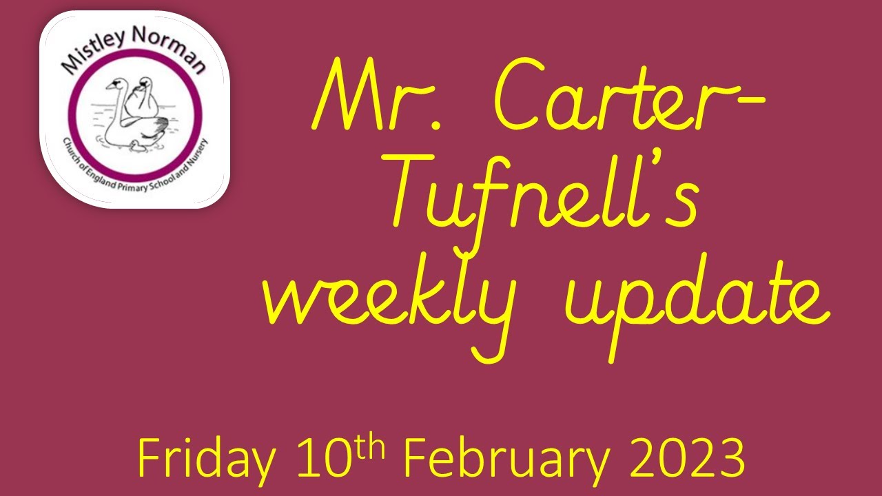 Friday 10th February 2023 - our weekly message from Mr. Carter-Tufnell ...