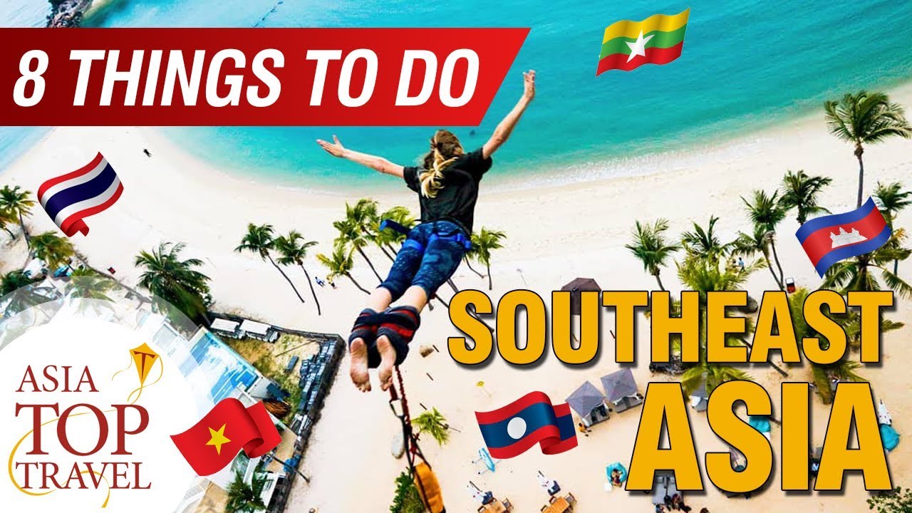 TOP 8 Things To Do In Southeast Asia Asia Top Travel YouTube top-8-things-to-do-in-southeast-asia-asia-top-travel-youtube