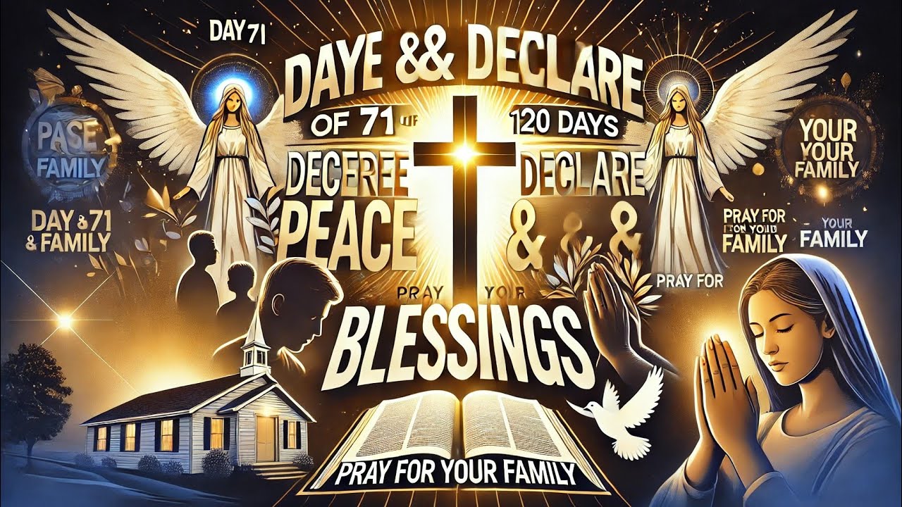 "Day 71 of 120 Days Fasting & Prayer | Decree & Declare Peace ...