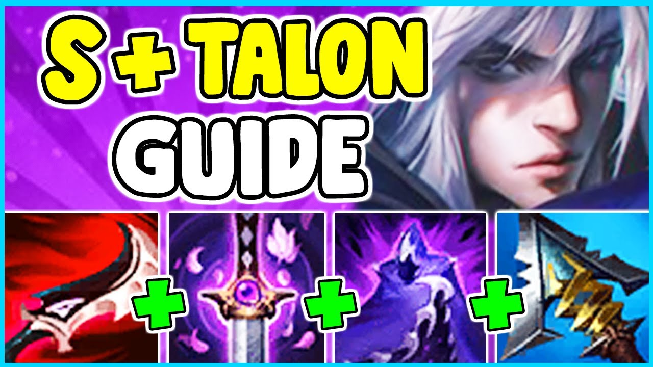 How To Play Talon Mid And Solo Carry In Season 11 Talon Guide S11
