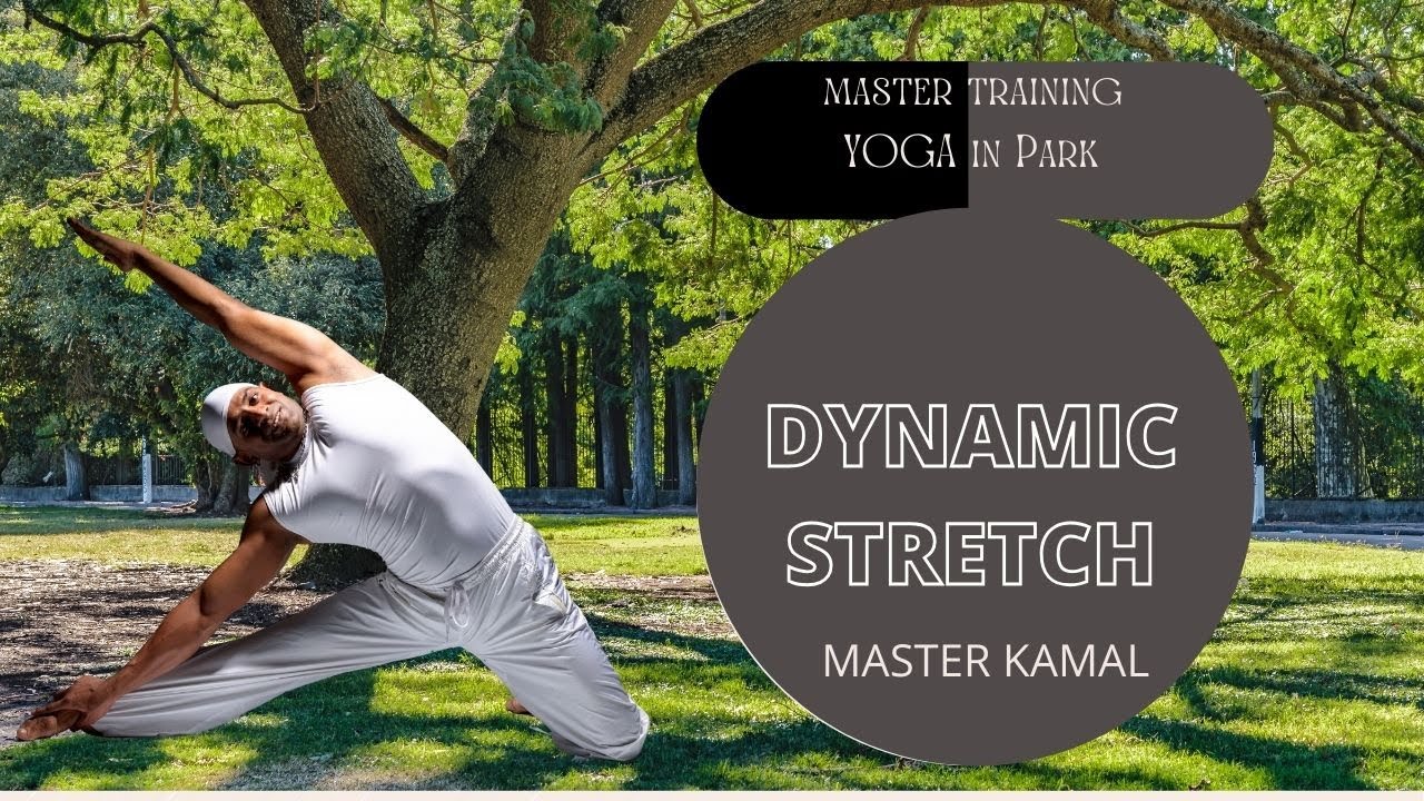 POWER YOGA DYNAMIC STRETCHING IN PARK -MASTER KAMAL - YouTube