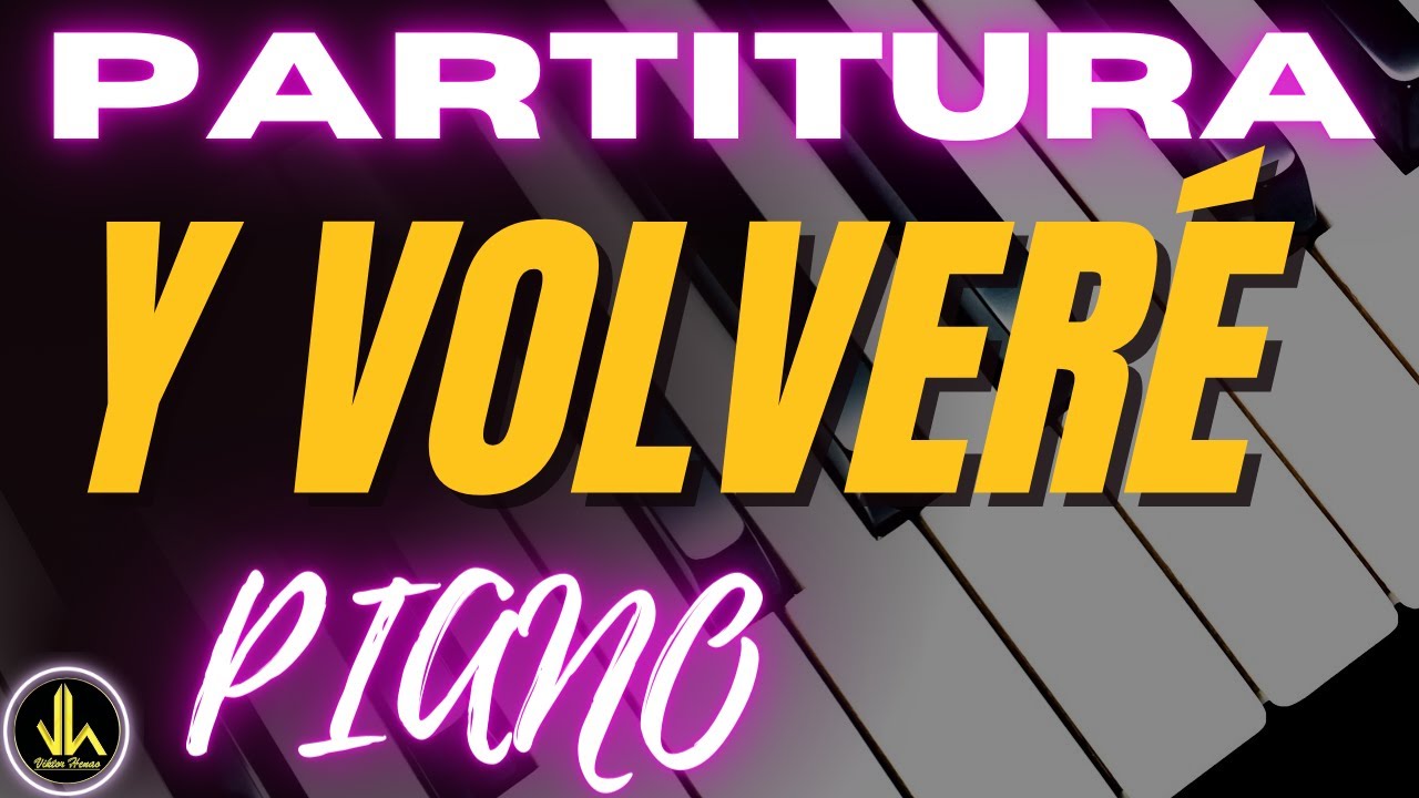 🎼 Como tocar Y VOLVERÉ en Piano (Partitura) - How to play AND I WILL BE ...
