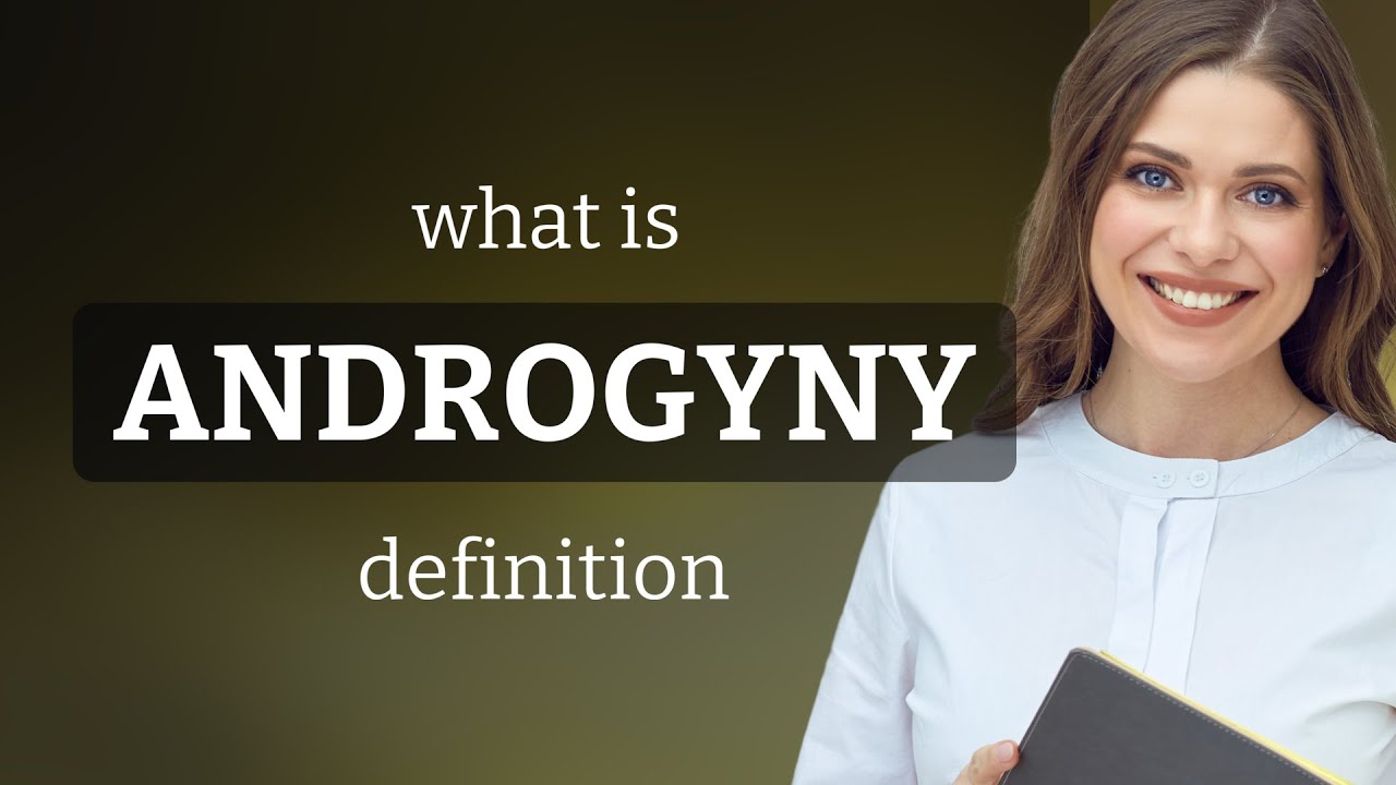 Androgyny | ANDROGYNY meaning - YouTube