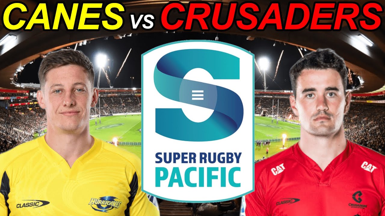 HURRICANES vs CRUSADERS Super Rugby Pacific 2025 Live Commentary - YouTube