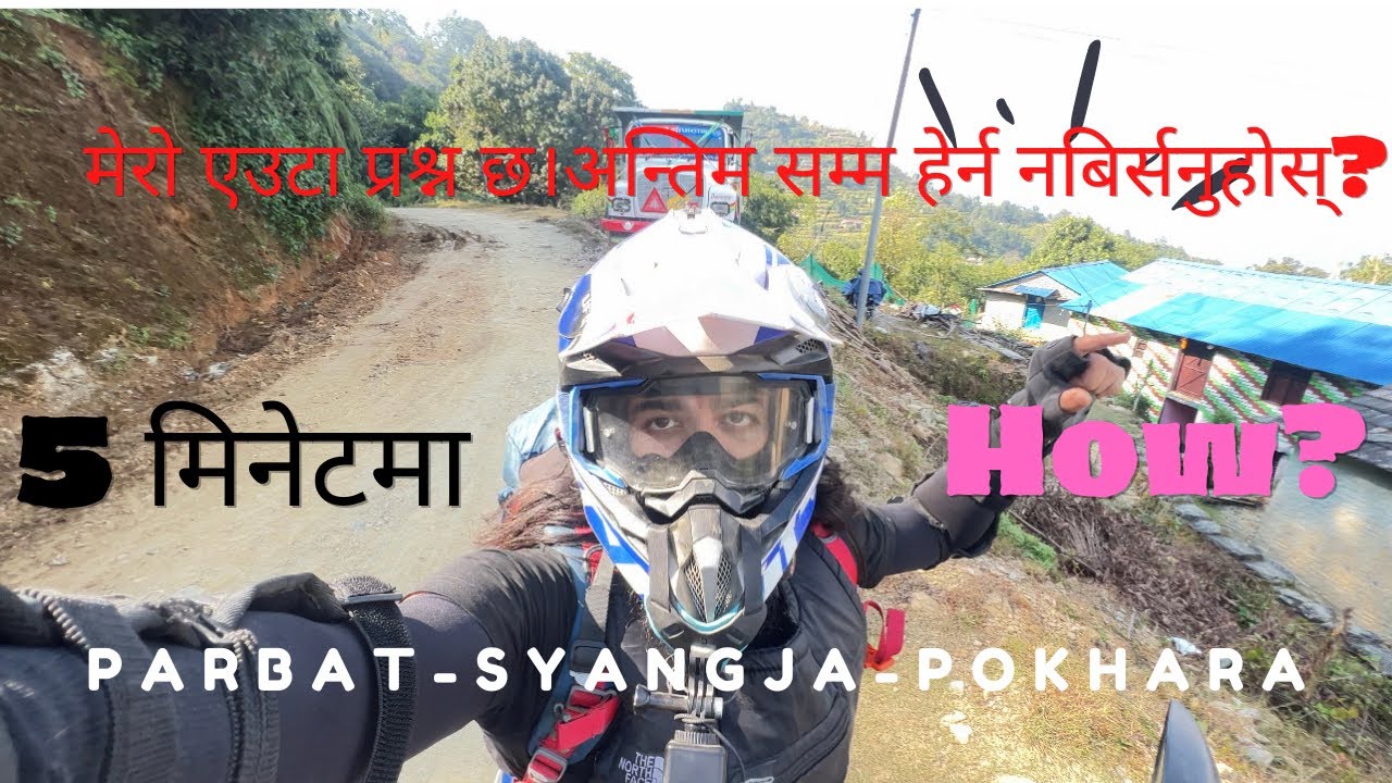 PARBAT - SYANGJA - POKHARA || 5 MINUTES || TIME LAPSE VIDEO ...