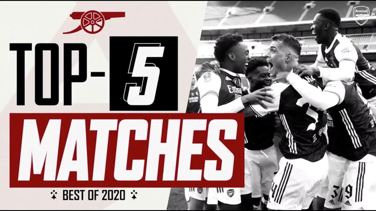 Top 5 Arsenal matches of 2020 | Emirates FA Cup, Man City, Man Utd ...