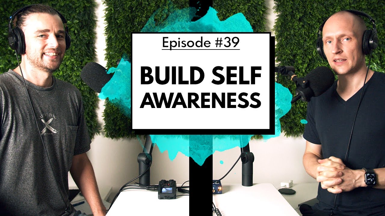 The Power Of Self Awareness | Episode 39 - YouTube