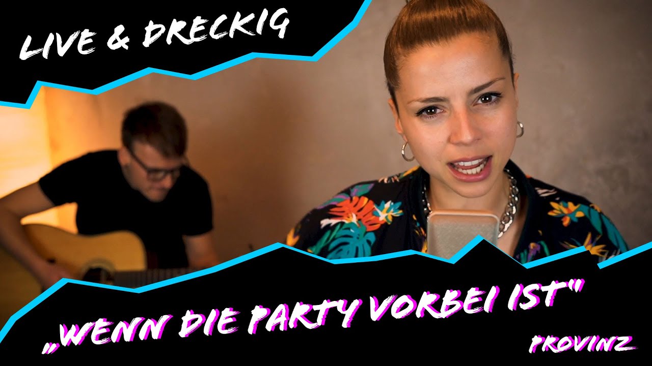 TOCHTER - Wenn die Party vorbei ist (Provinz Cover) - YouTube