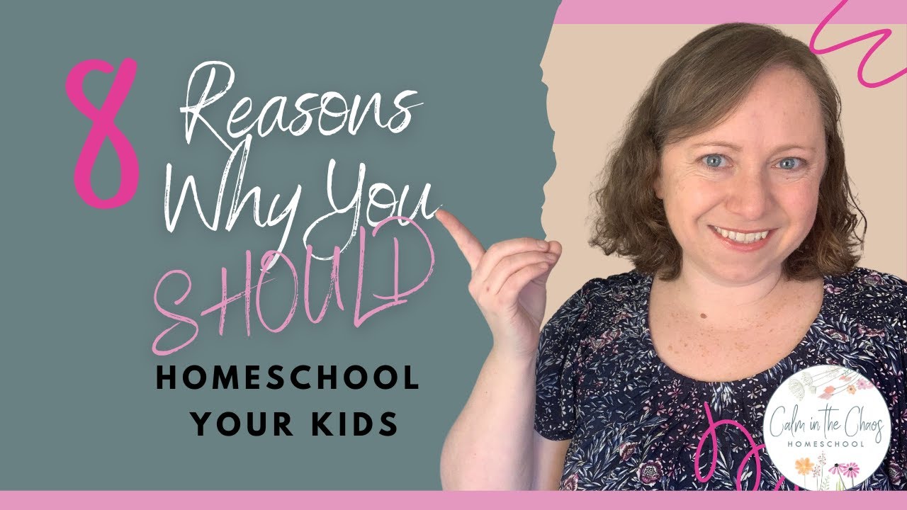 8 Reasons Why You SHOULD Homeschool Your Child | Why Homeschool? - YouTube