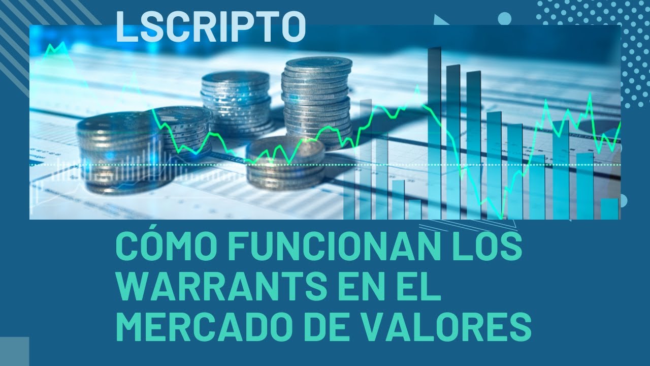 COMO FUNCIONAN LOS WARRANTS EN EL MERCADO DE VALORES - YouTube