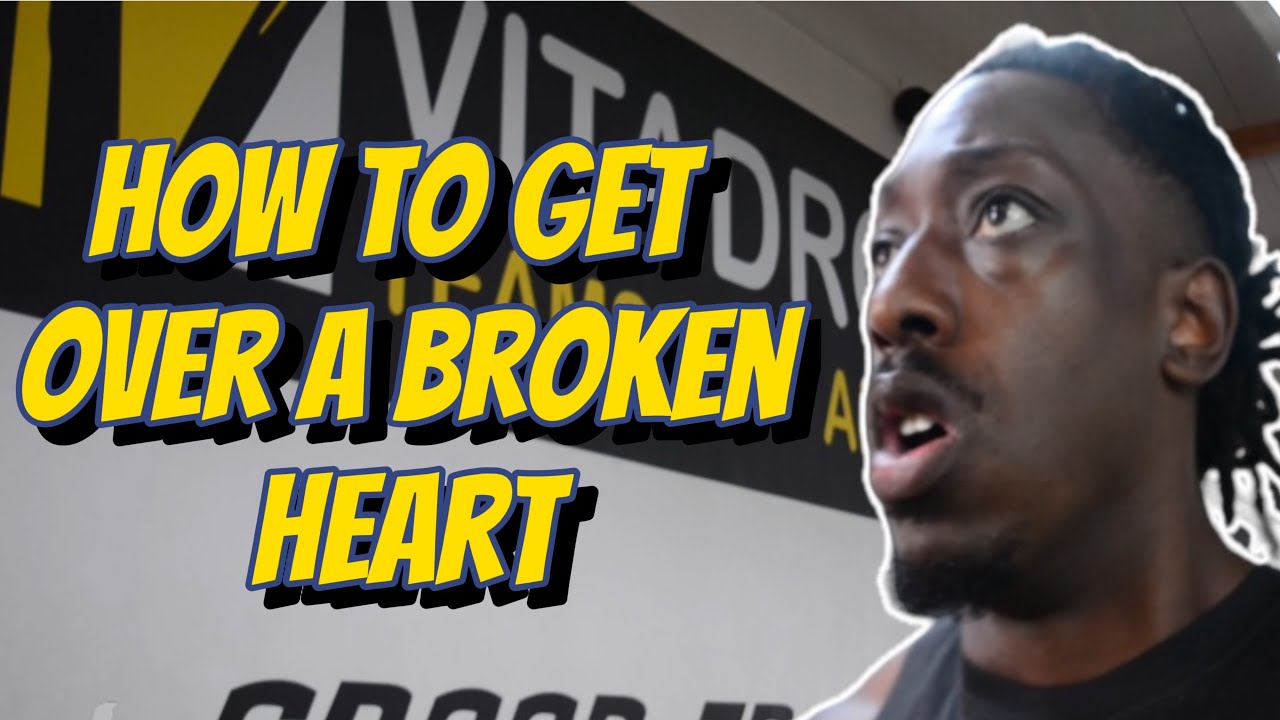 How To Get Over A Broken Heart ( GO TO THE GYM ) - YouTube